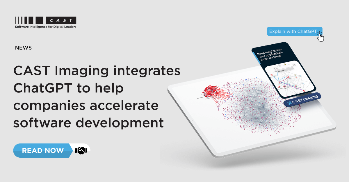 CAST Imaging integrates ChatGPT to help companies accelerate software ...