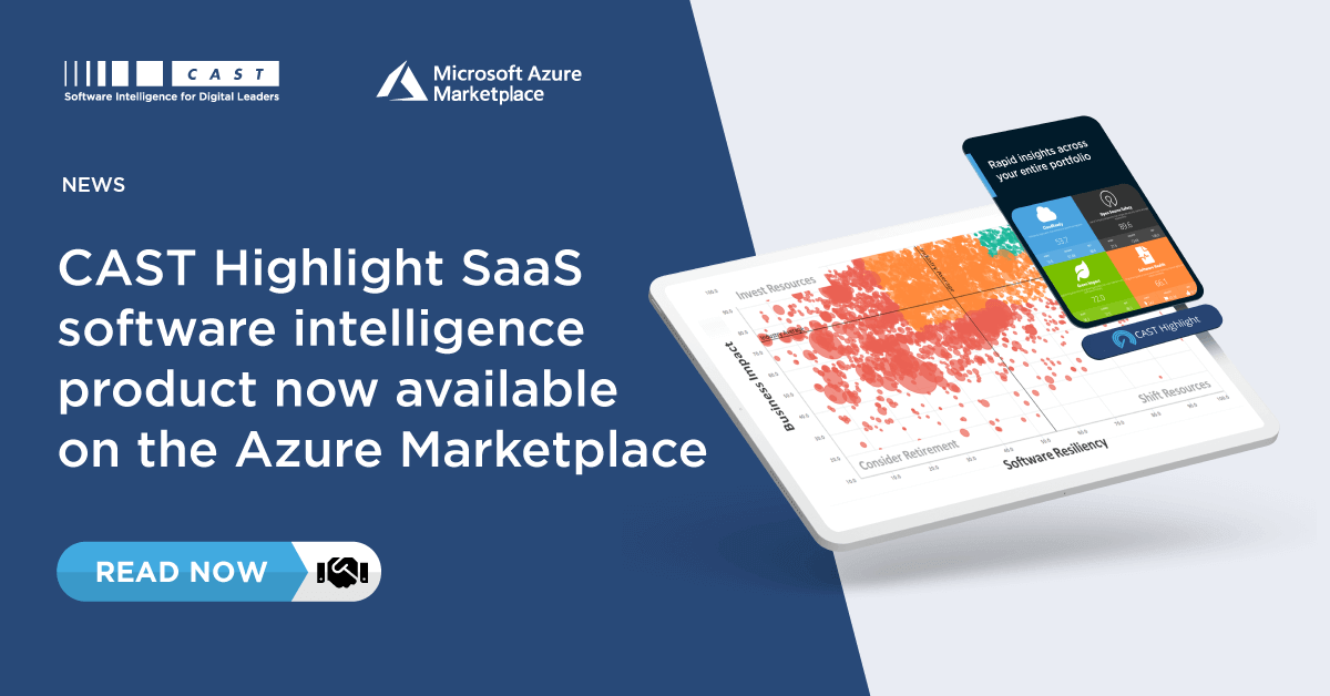 CAST Highlight SaaS software intelligence product now available on the ...